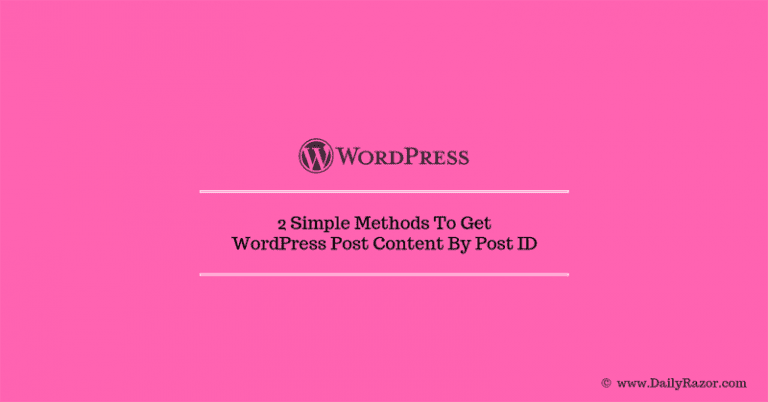 Get WordPress Post Content By Post ID - 2 Simple & Easy Methods