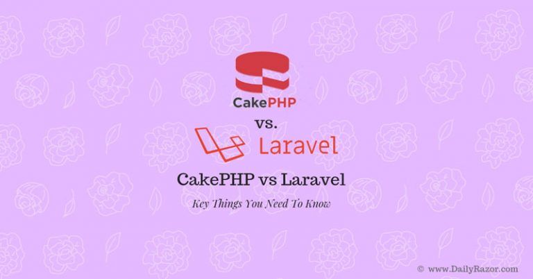 CakePHP vs Laravel - Key Things You Need To Know